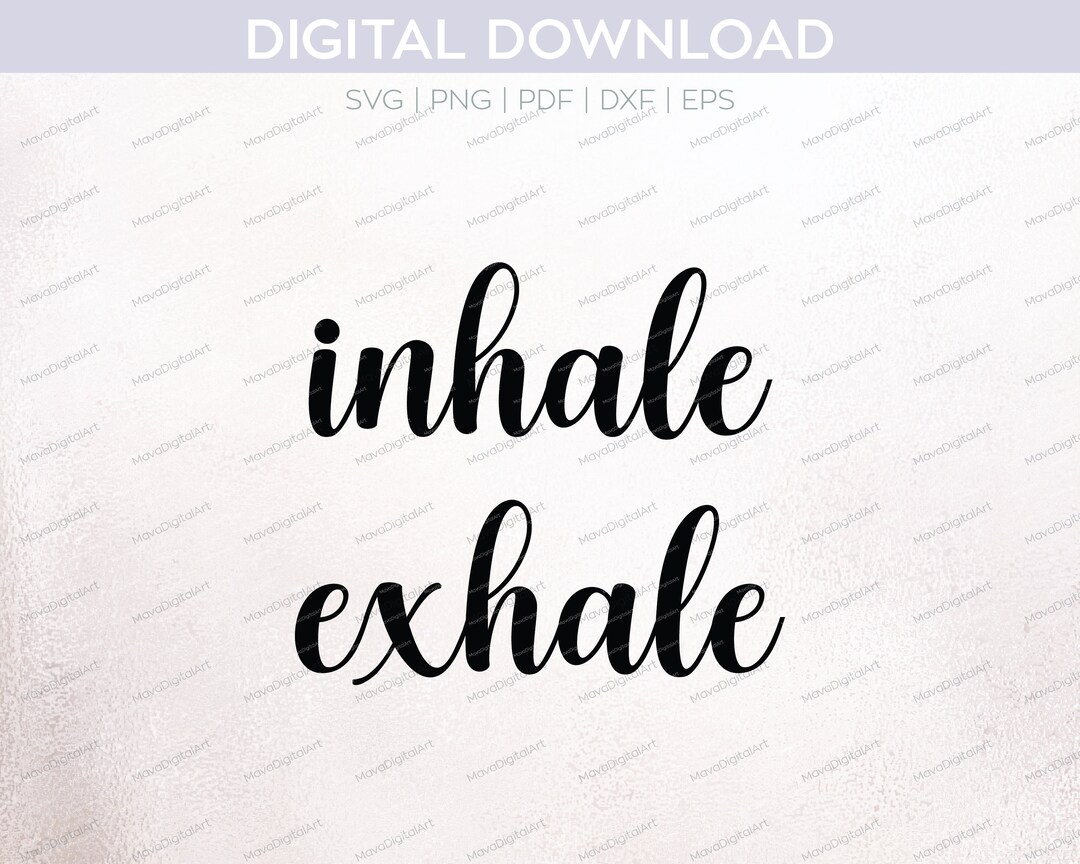 Inhale Exhale PNG SVG DXF to Cut Out With Cricut or Silhouette, Digital ...