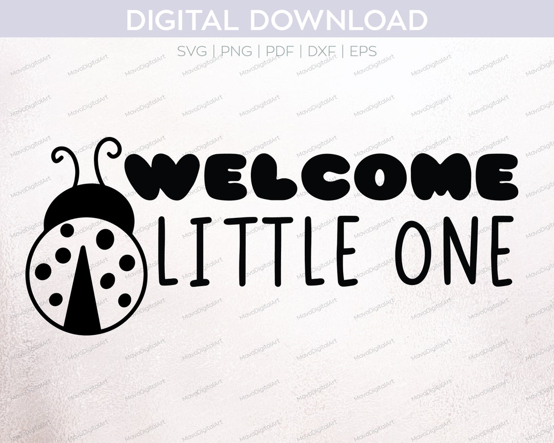 Welcome Little One PNG SVG DXF to Cut Out With Cricut or Silhouette ...