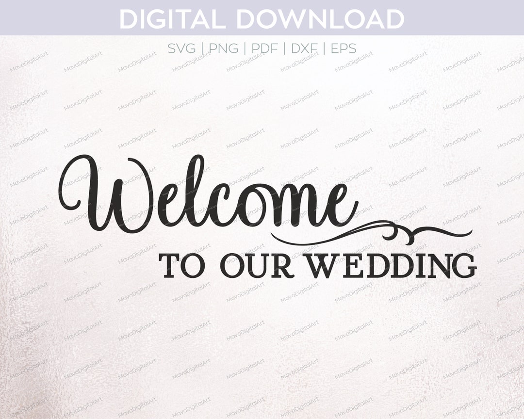 Welcome to Our Wedding PNG SVG DXF to Cut Out With Cricut or Silhouette ...