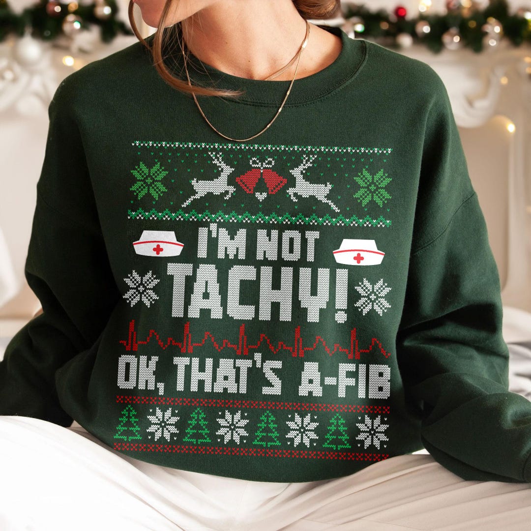 Nurse Tele Tech Ekg Ugly Christmas Sweater, I'm Not Tachy Ok That's A ...