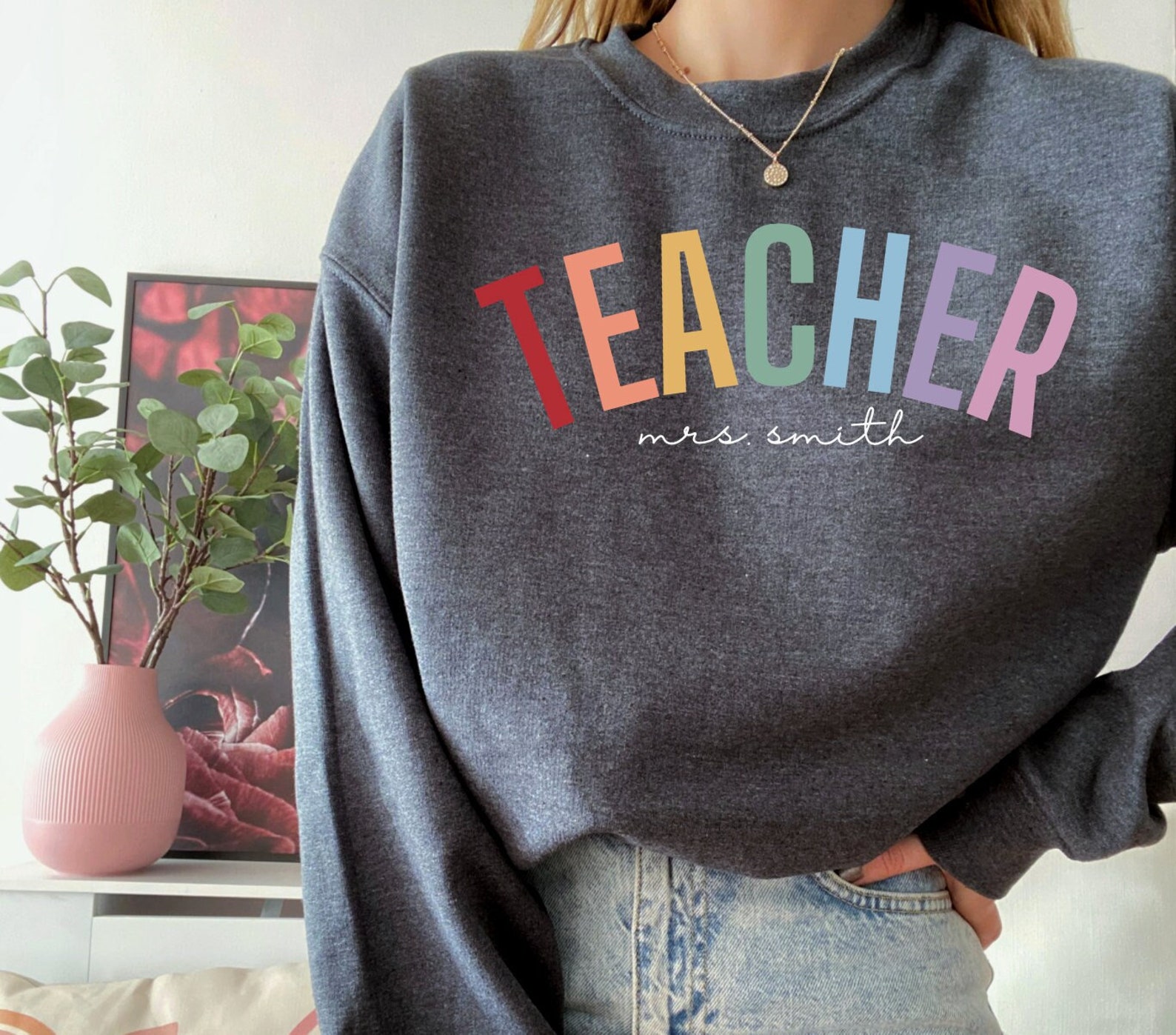 Personalized Teacher Sweatshirt Teacher Shirt Teacher Crewneck Etsy