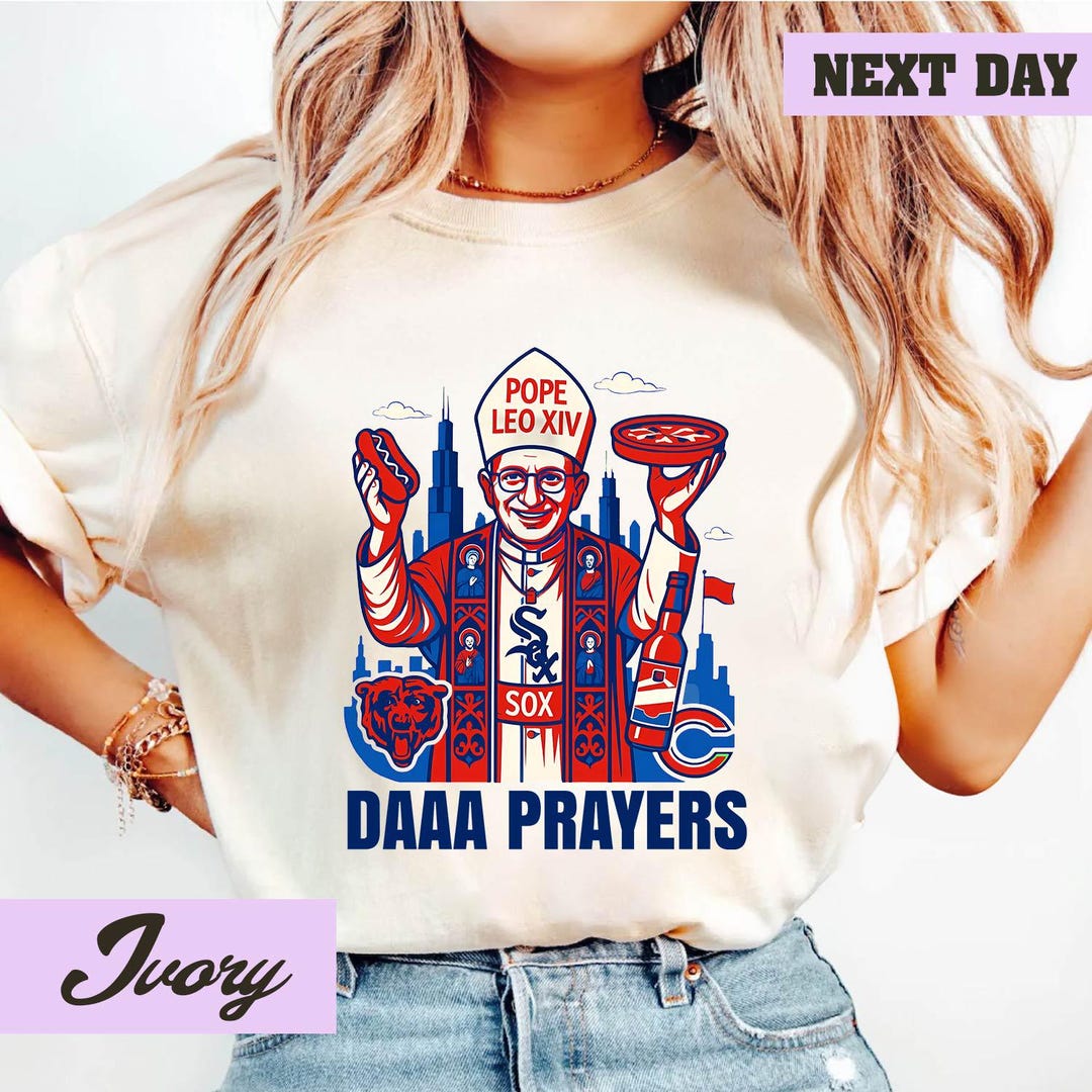 Pope Leo XIV T-shirt, Daaa Prayers Shirt, Funny White Sox Catholic Tee ...