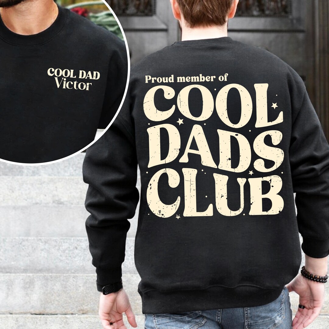 Cool Dads Club Sweatshirt, Funny Custom Dad Crewneck, Proud Member of ...