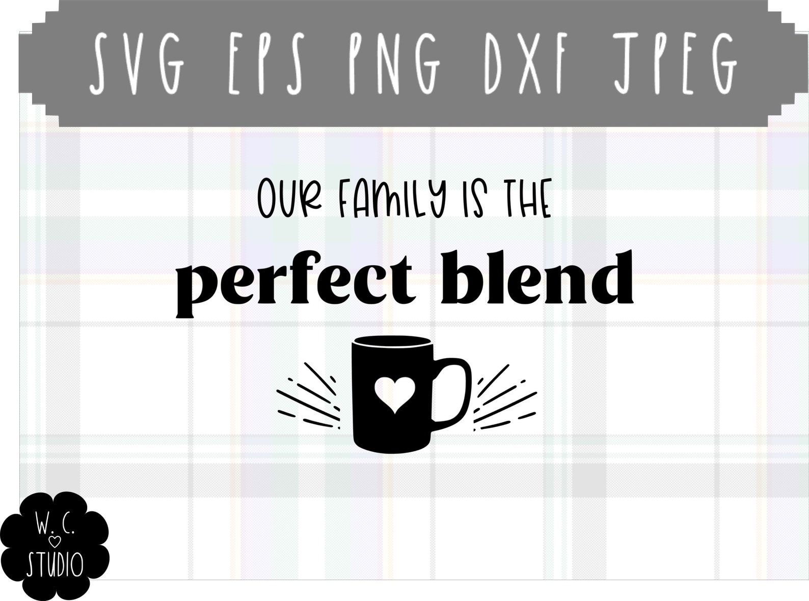 Family Perfect Blend SVG, Mother's Day SVG, Father's Day, Family, SVG ...