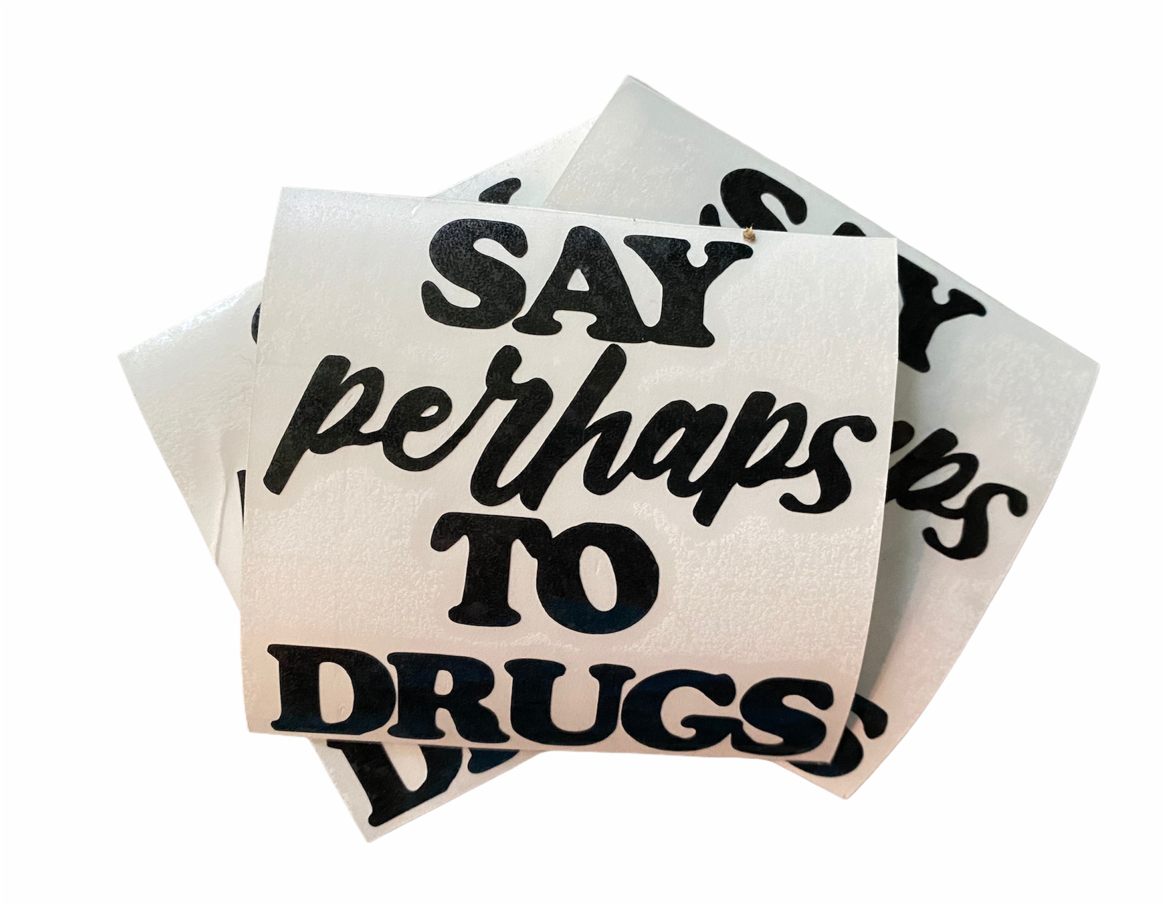Say Perhaps to Drugs Vinyl Decal Sticker - Etsy UK