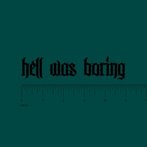 Hell Was Boring Vinyl Decal Sticker | Etsy