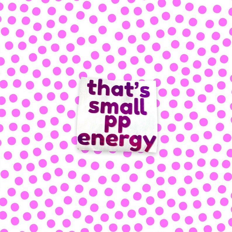 Thats Small PP Energy Vinyl Decal Sticker - Etsy