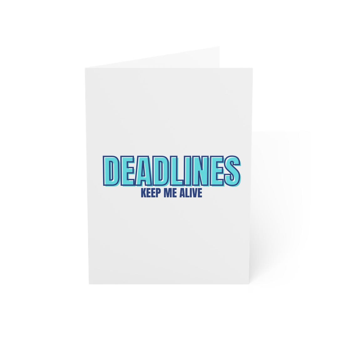 Deadlines Keep Me Alive Funny Work Card - Etsy