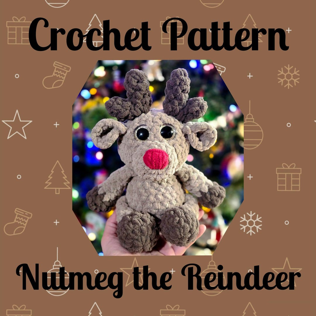 Nutmeg the Reindeer Crochet Pattern: Easy Christmas Toy (digital ...