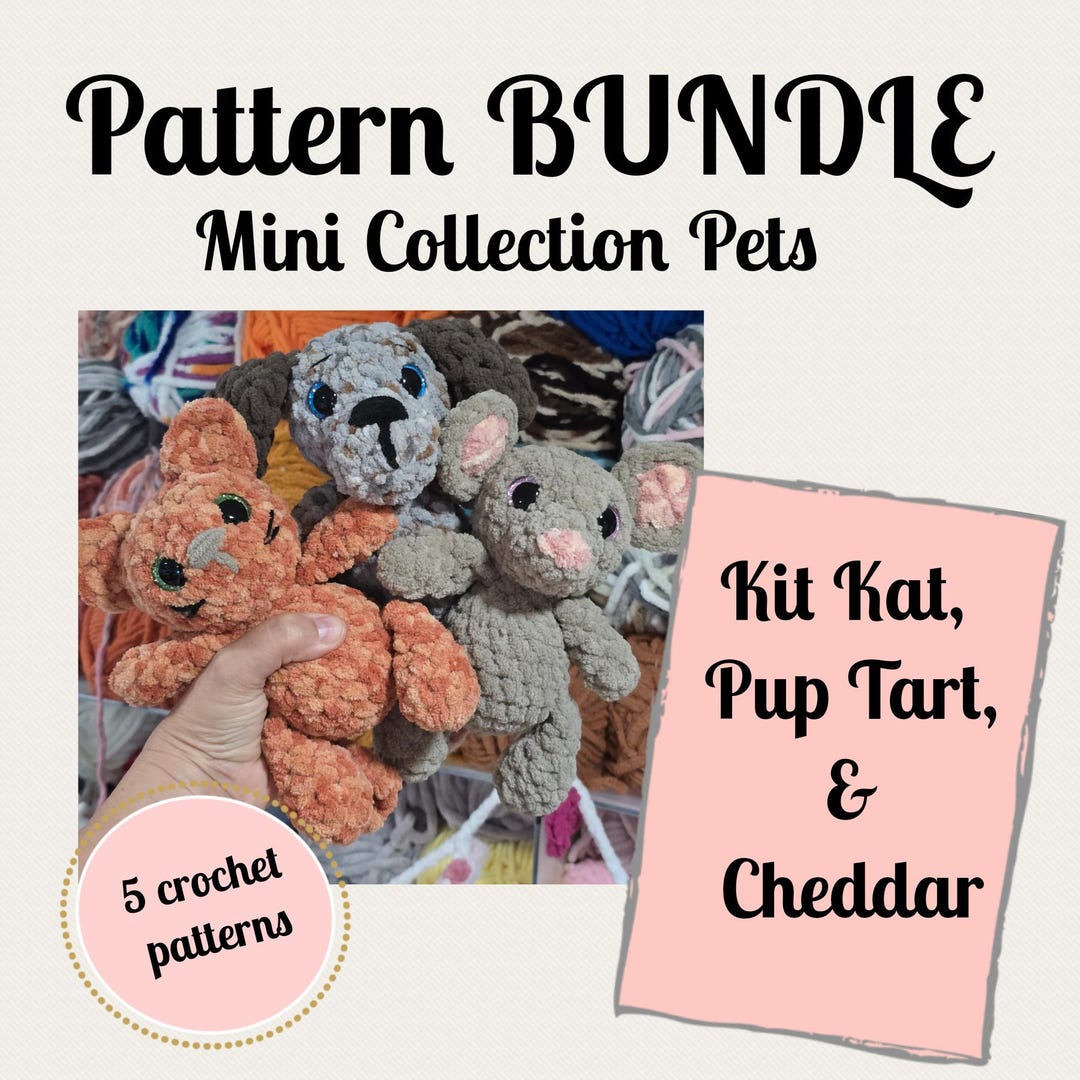 CROCHET PATTERN BUNDLE, Kit Kat, Pup Tart, Cheddar, Pets, Mini Pets ...