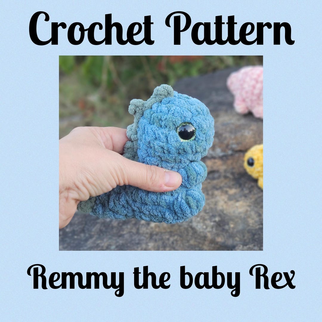 CROCHET PATTERN, Remmy the Baby Rex, Mini Dino, Dinosaur Toy, Crocheted ...