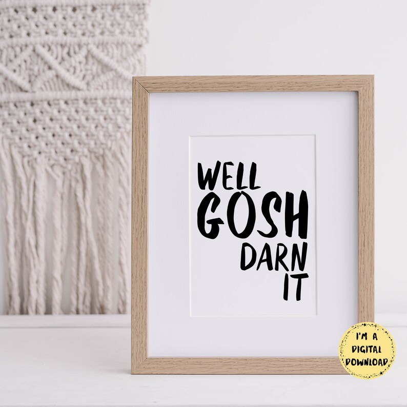 Well Gosh Darn It Digital Download Print at Home Sarcastic Wall Art Fun ...