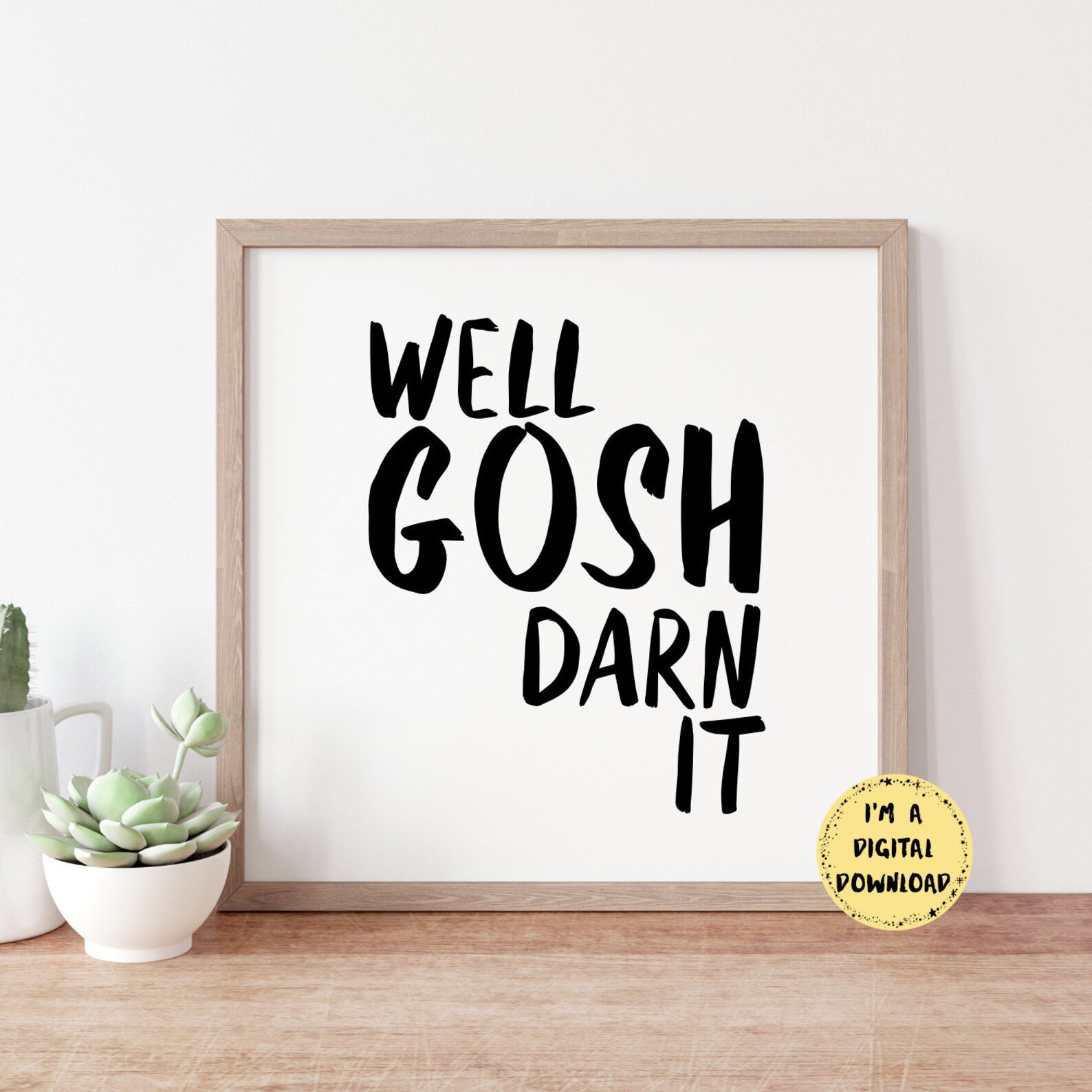 Well Gosh Darn It Digital Download Print at Home Sarcastic Wall Art Fun ...