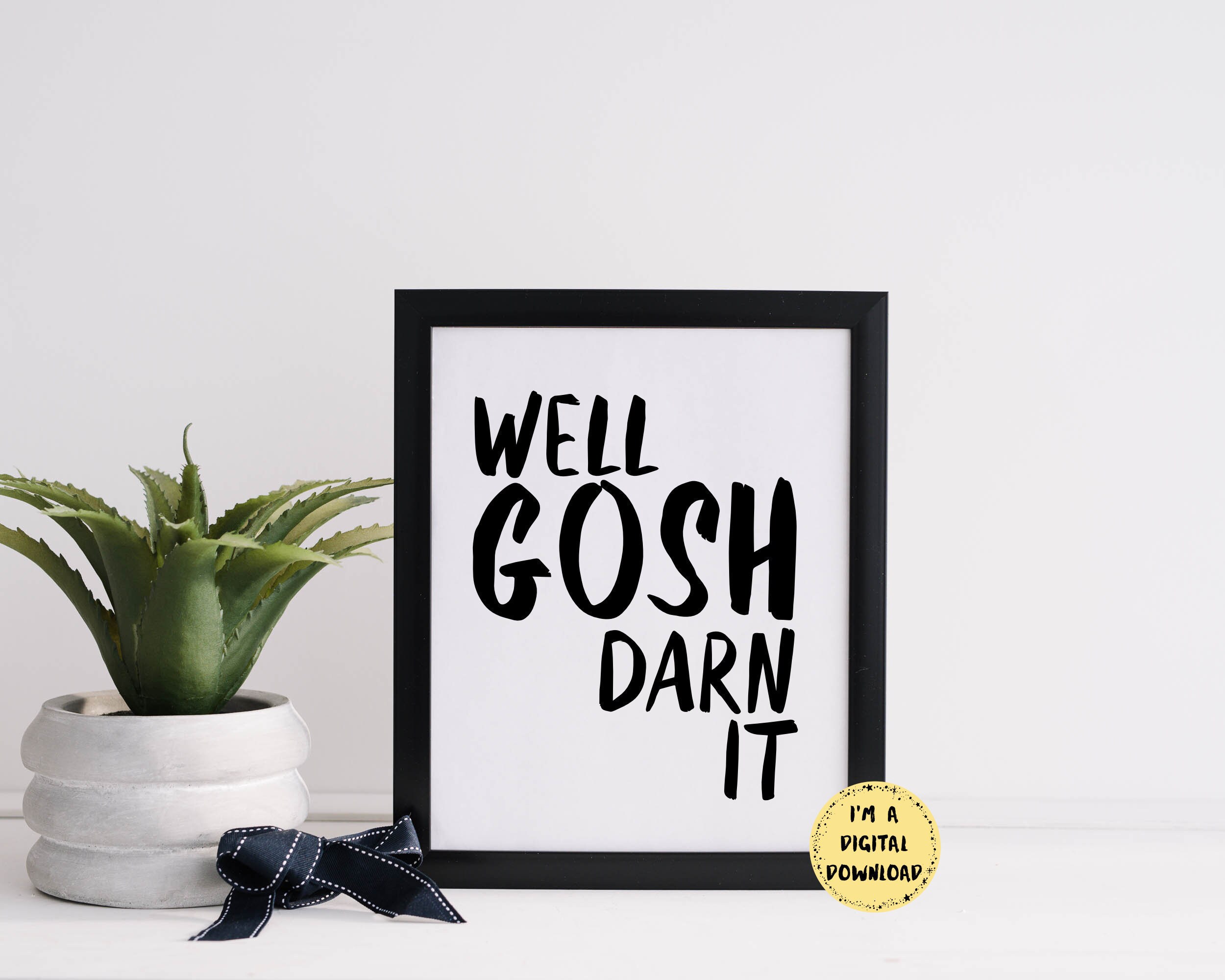 Well Gosh Darn It Digital Download Print at Home Sarcastic Wall Art Fun ...