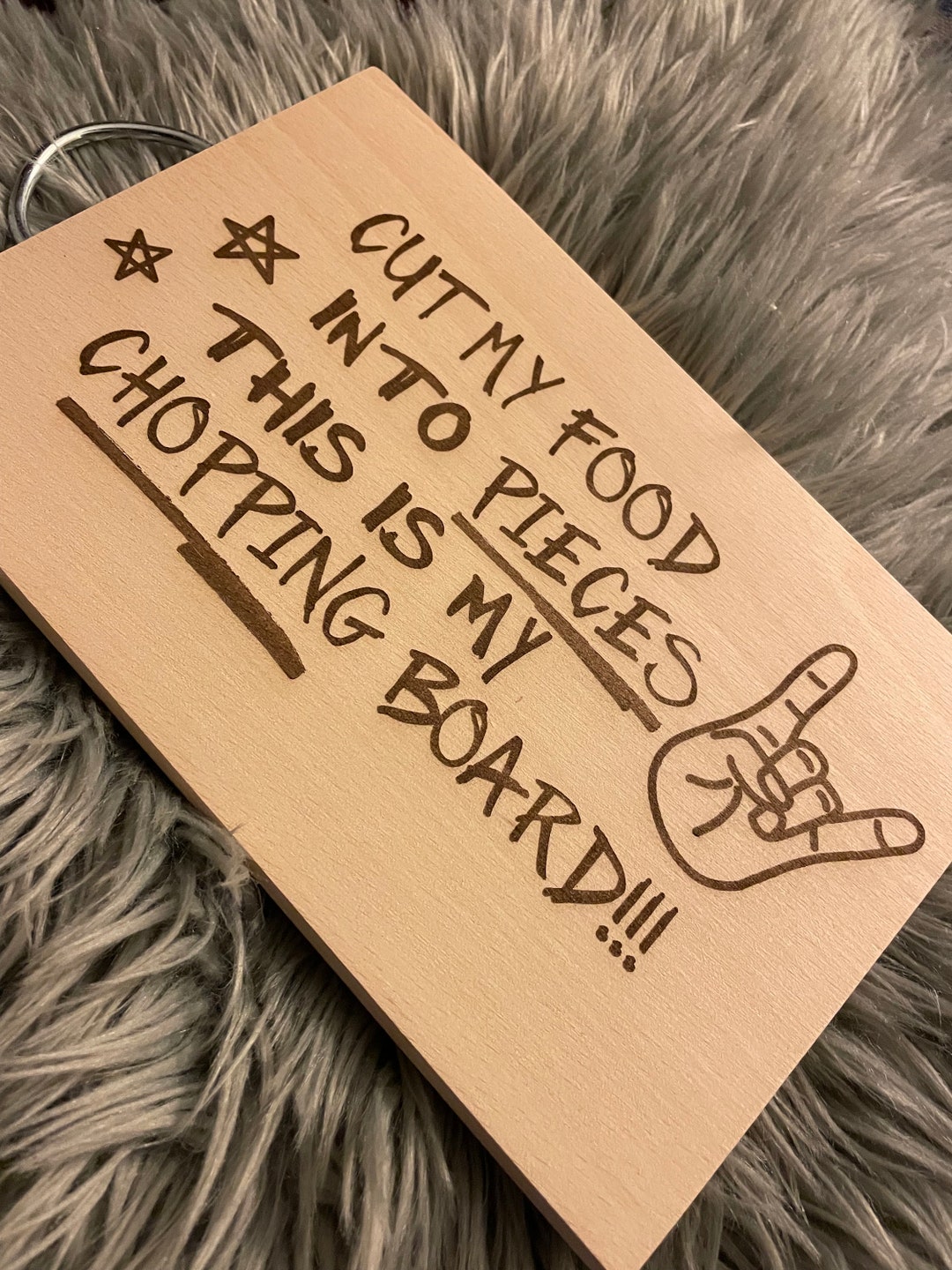 Cut My Food Into Pieces Chopping Board, Chopping Board, Slogan Chopping ...