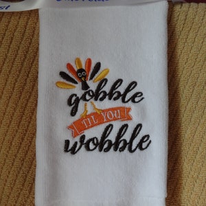 Gobble Till You Wobble Thanksgiving Turkey Fingertip Towel ...