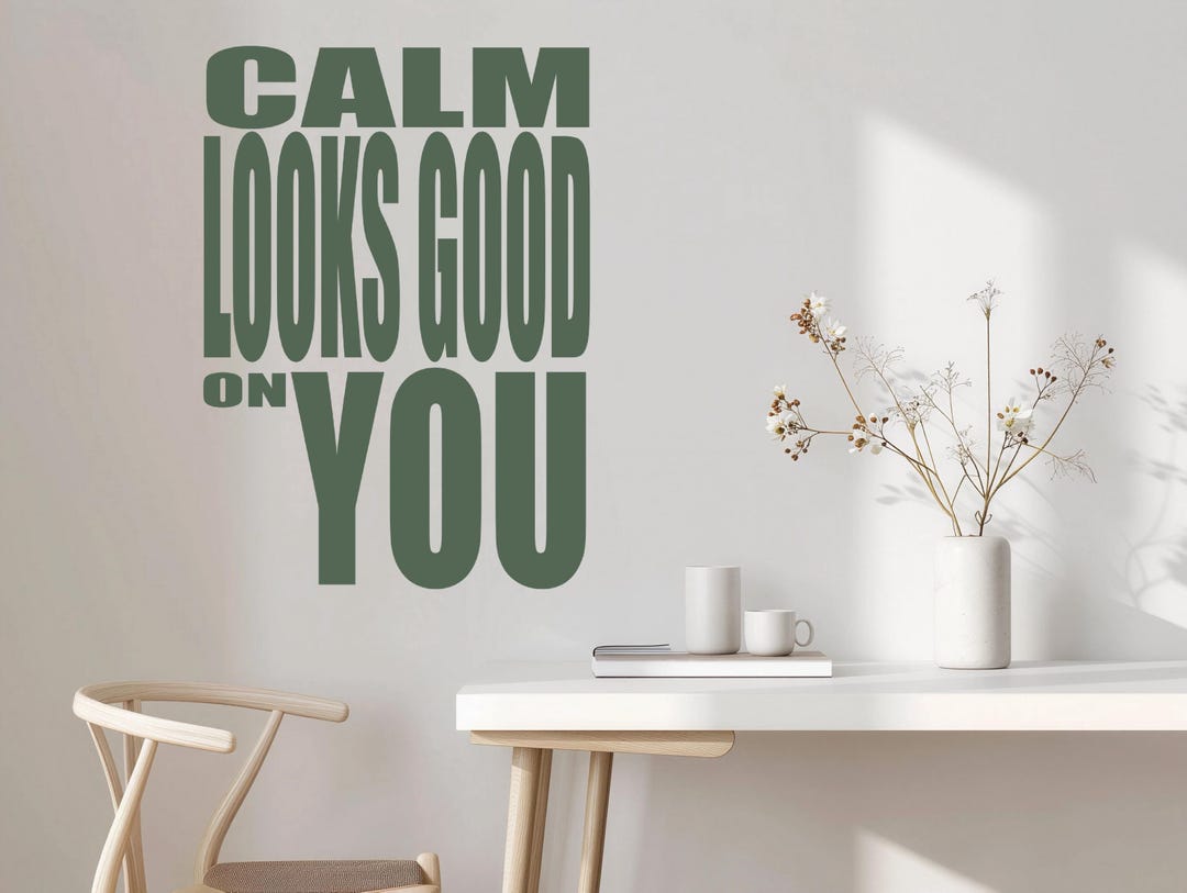 Calm Looks Good on You Typography Quote Wall Decal Office Contemporary ...