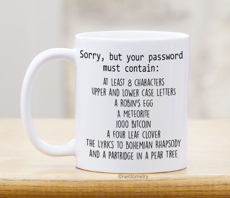 Sorry Password Coffee Mug - Your Password Must Contain - Gift for ...