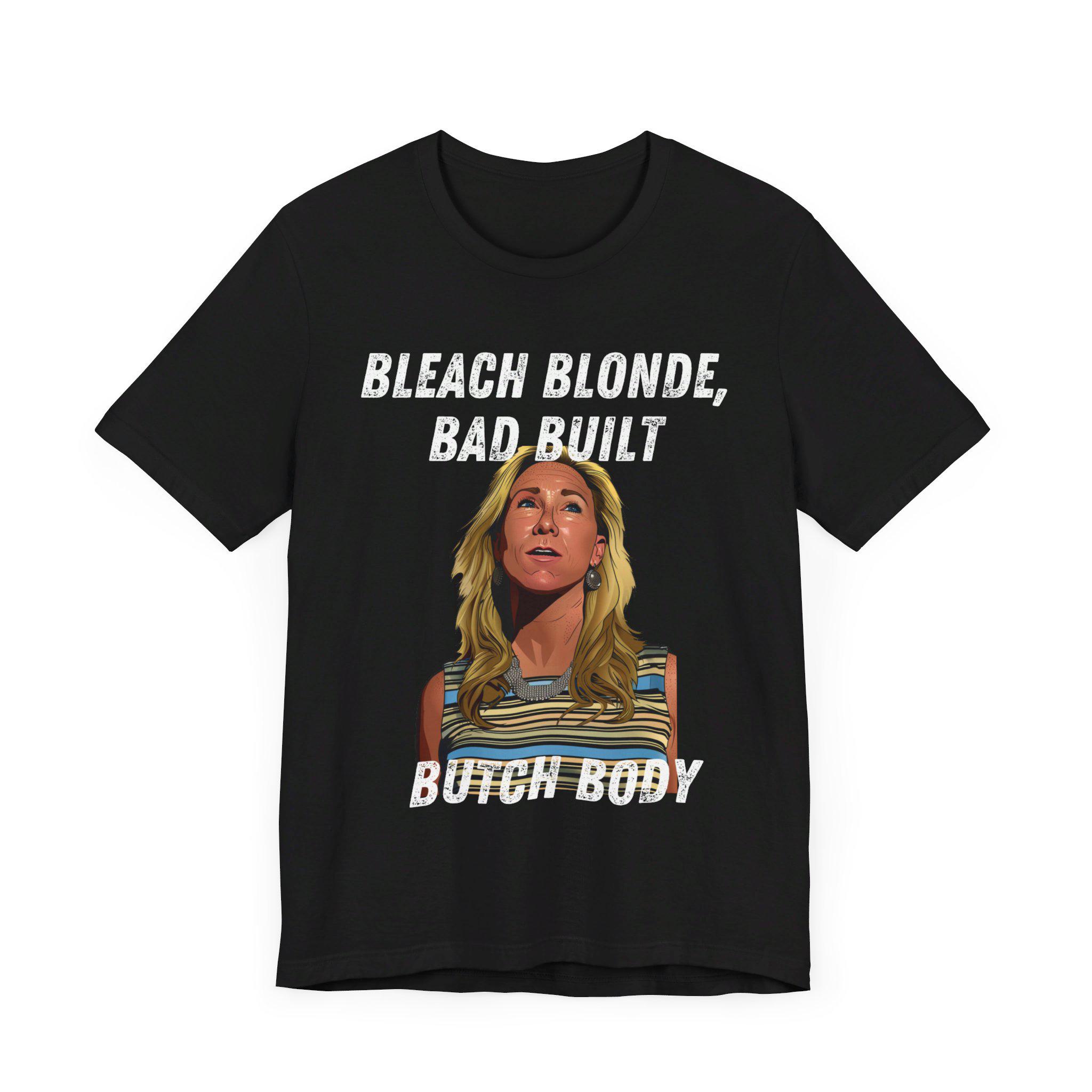 Bleach Blonde, Bad Built, Butch Body Unisex Jersey Short Sleeve Tee ...