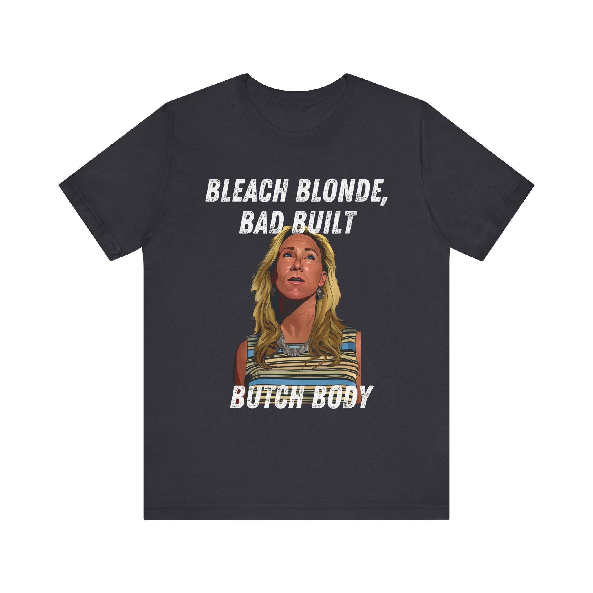 Bleach Blonde, Bad Built, Butch Body Unisex Jersey Short Sleeve Tee ...