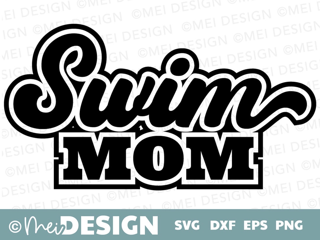 SWIM Mom Svg-svg for Cricut-instant Download-digital File-swim Svg ...