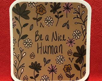 Be a Nice Human Sticker - Etsy