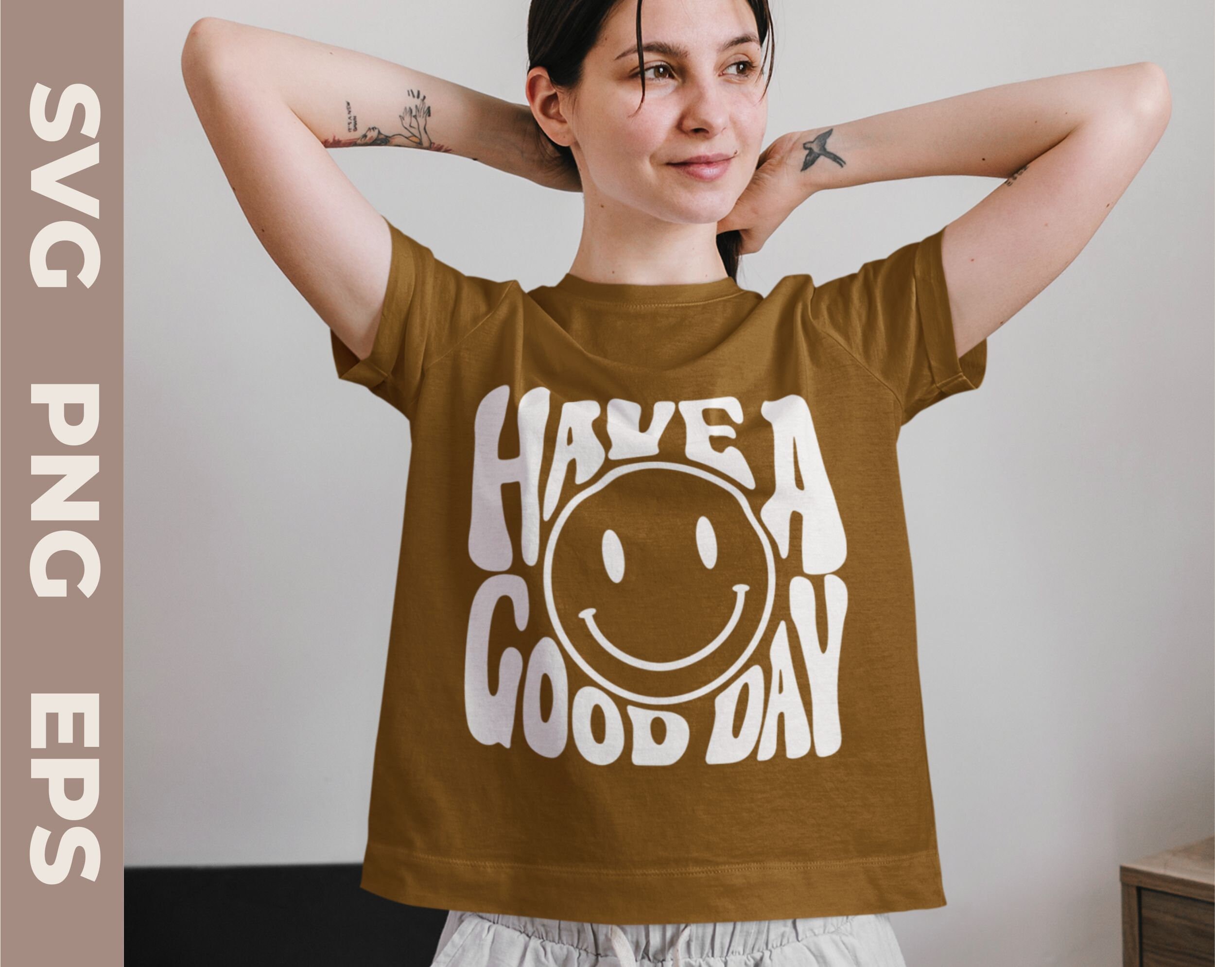 Have a Good Day SVG | Happy Face Svg, Inspirational Svg, Positive Quote ...