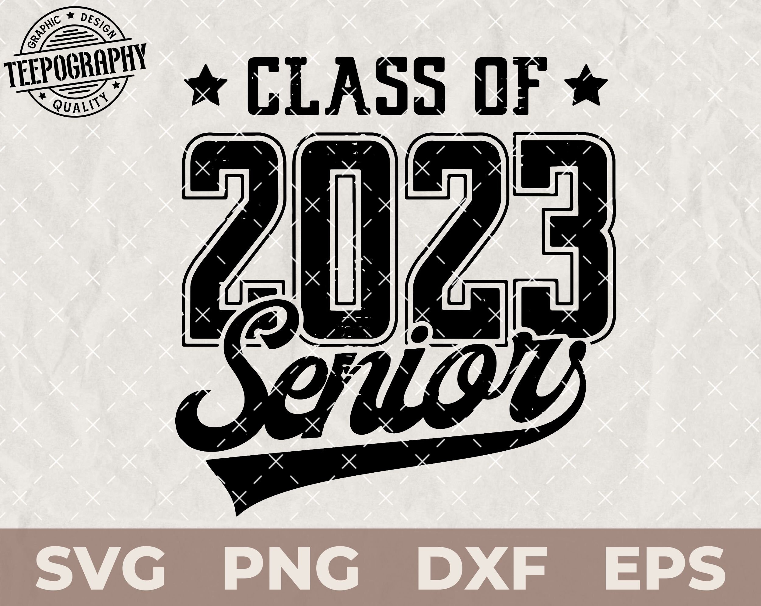 Class of 2023 Senior SVG Graduation Svg, Class of 2023, Back to School ...
