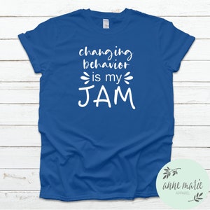 Changing Behavior is My Jam Shirt | Applied Behavior Analysis | Autism ...