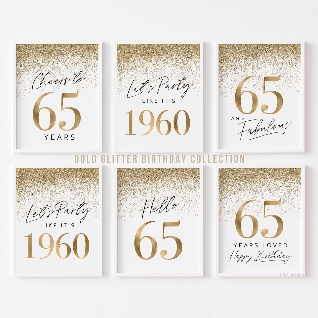 65th Birthday Printables Gold Signs, Sixty-five Years Loved, Cheers 65 ...