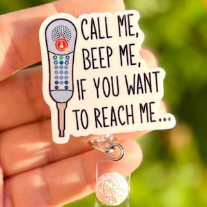 Call Me Beep Me If You Want to Reach Me, RN Badge Reel, Medical Badge ...