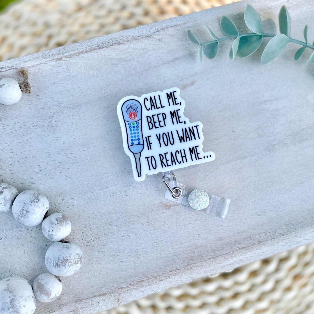 Call Me Beep Me If You Want to Reach Me, RN Badge Reel, Medical Badge ...