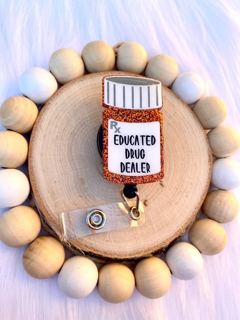 Educated Drug Dealer Badge Reel Pill Bottle Badge Reel | Etsy