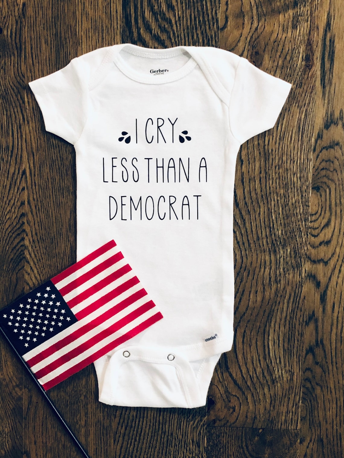 I Cry Less Than A Democrat Bodysuit, Political Baby, Republican ...