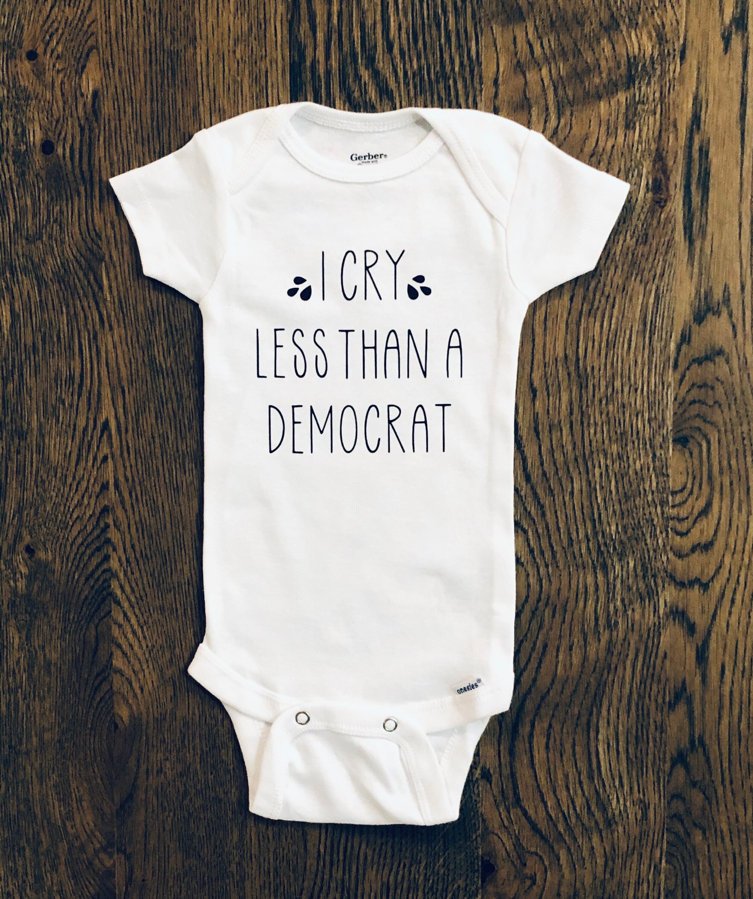 I Cry Less Than A Democrat Bodysuit, Political Baby, Republican ...