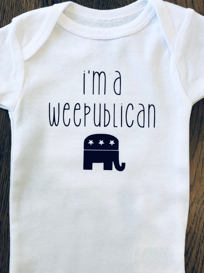 Im A Weepublican Bodysuit, Political Baby, Republican Baby Bodysuit ...