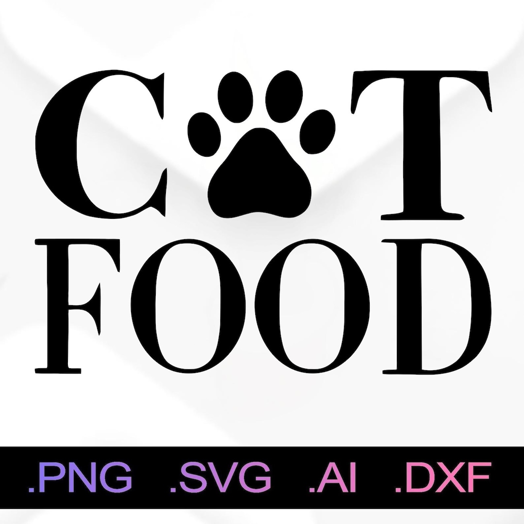 Cat Food SVG and PNG Files, Print SVG, Digital Download Cricut Cut ...
