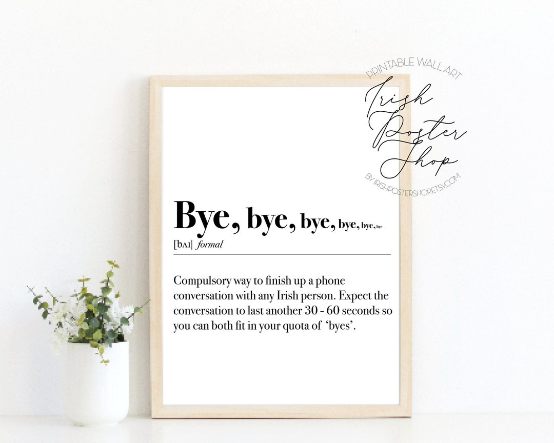 Bye Definition Irish Art Poster - Irish Decor, Irish Slang, Irish ...