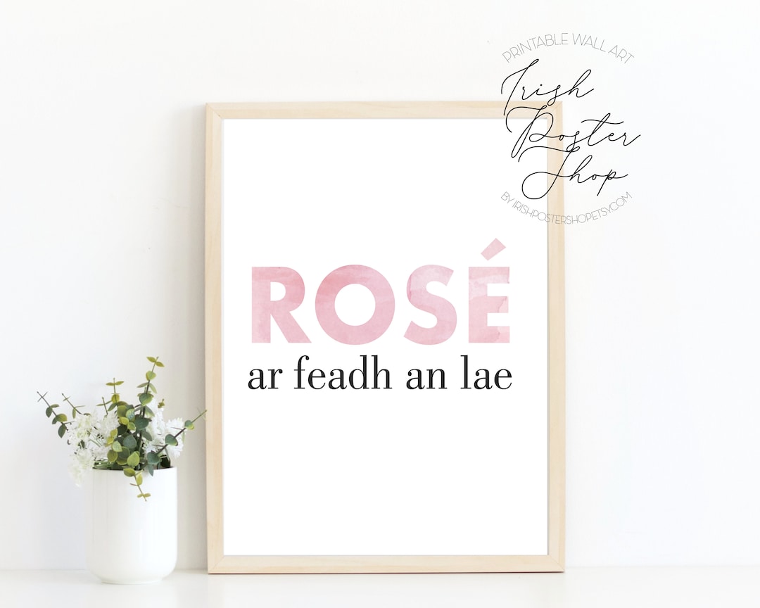 Rosé ALL DAY - Irish Art Printable Poster - Gaeilge Poster - Gaelic ...