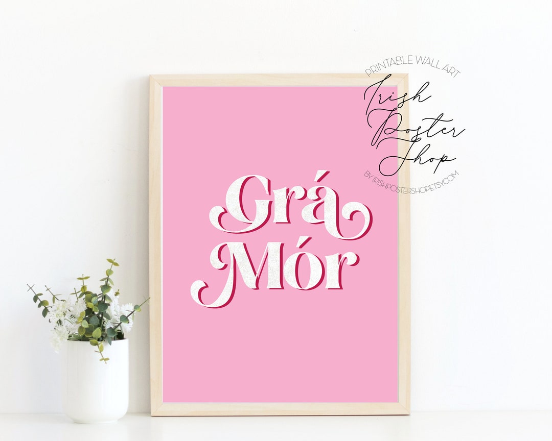 Gra Mor Poster - Irish Art Printable Poster - Gaeilge Poster - Gaelic ...