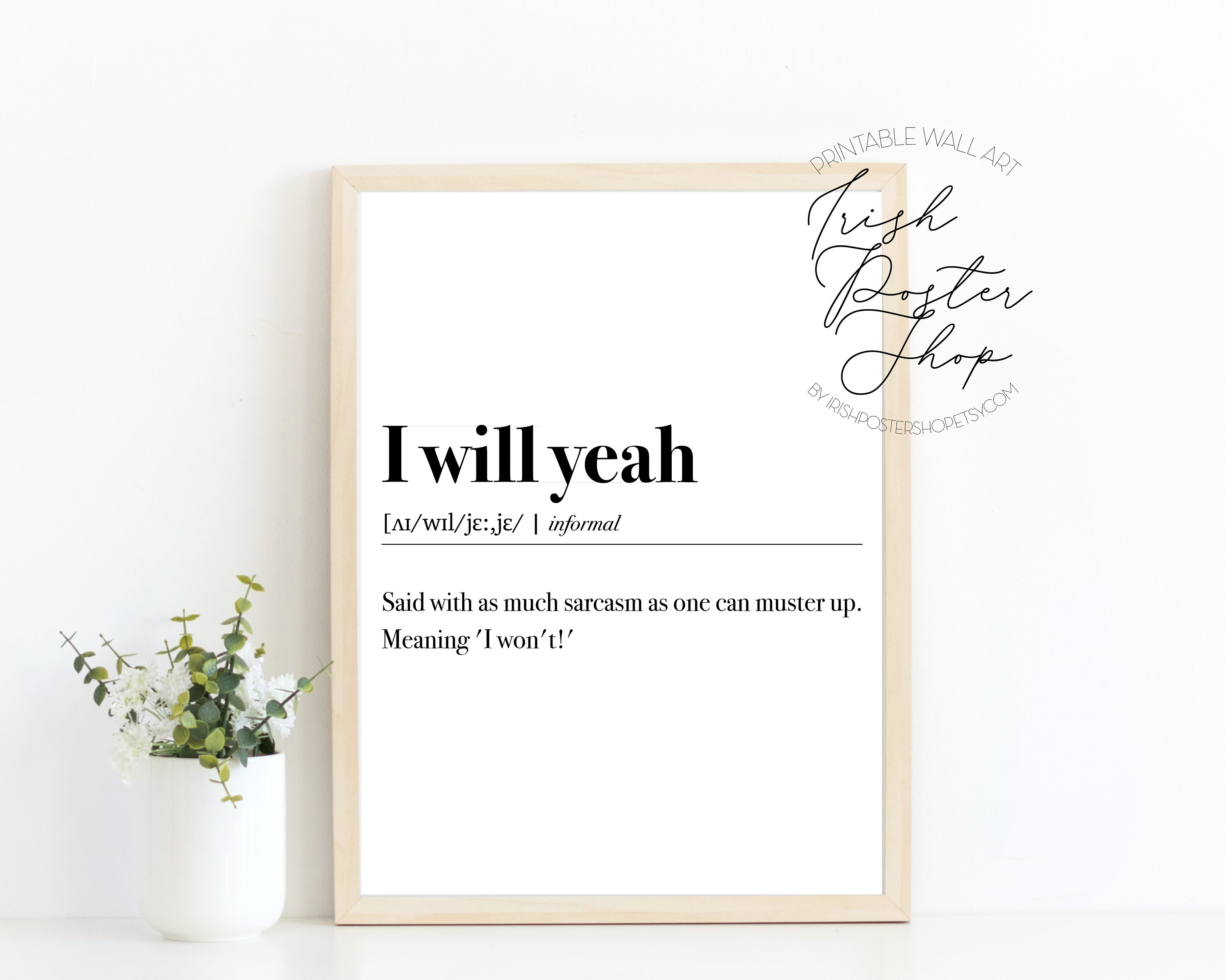 I Will Yeah Definition Irish Art Poster - Irish Decor, Irish Slang ...