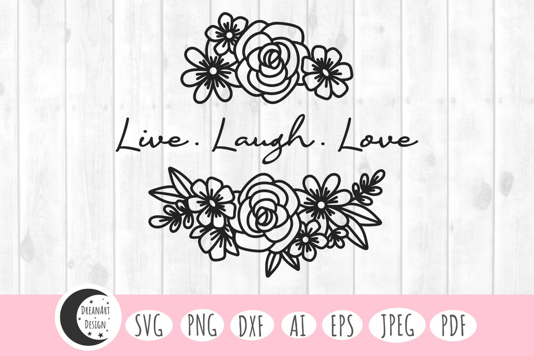 Floral Live Laugh Love SVG: Boho Cricut Designs (digital Files) - Etsy