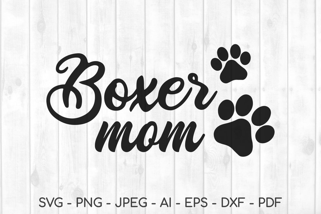 Boxer Mom Svg, Boxer Dog Svg, Boxer Svg, Dog Mom Svg, Dog Svg, Dog Mama ...