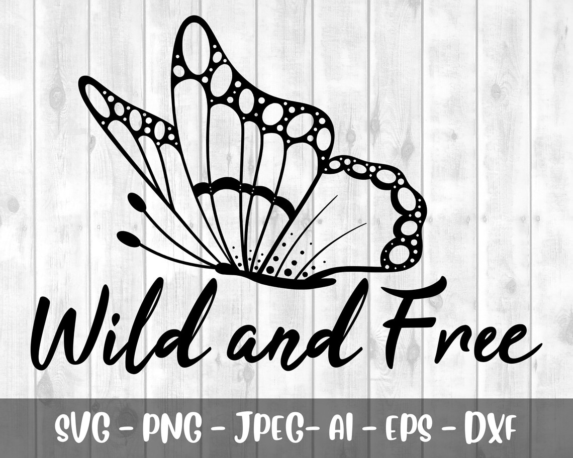 Wild and Free Svg Butterfly SVG Butterfly Png Wild and - Etsy
