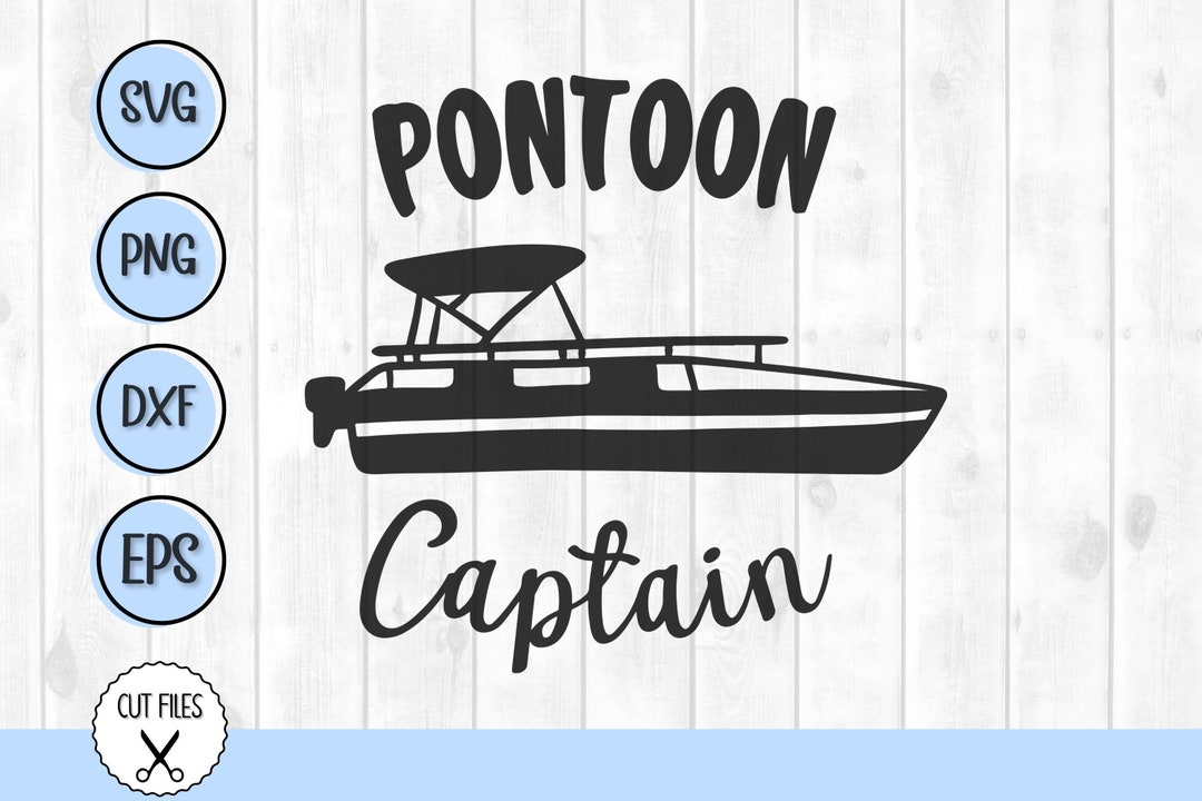 Pontoon Captain Svg, Pontoon Svg, Captain Svg, Cruise Svg, Cruise ...
