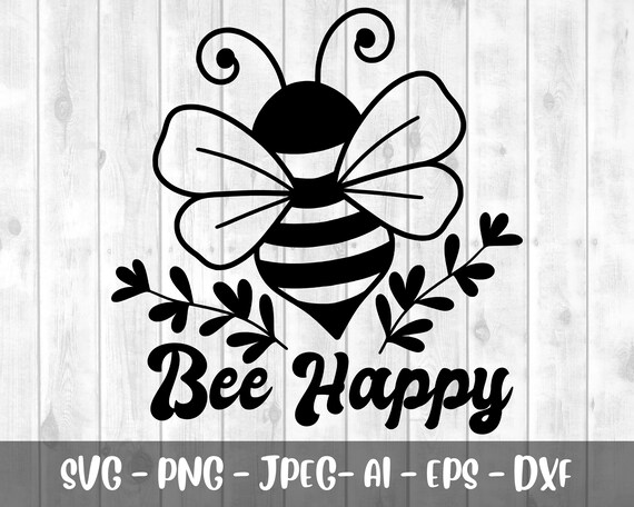 Bee Happy SVG Bee Happy Svg Cut Happy Bee Svg Baby Bee Svg - Etsy