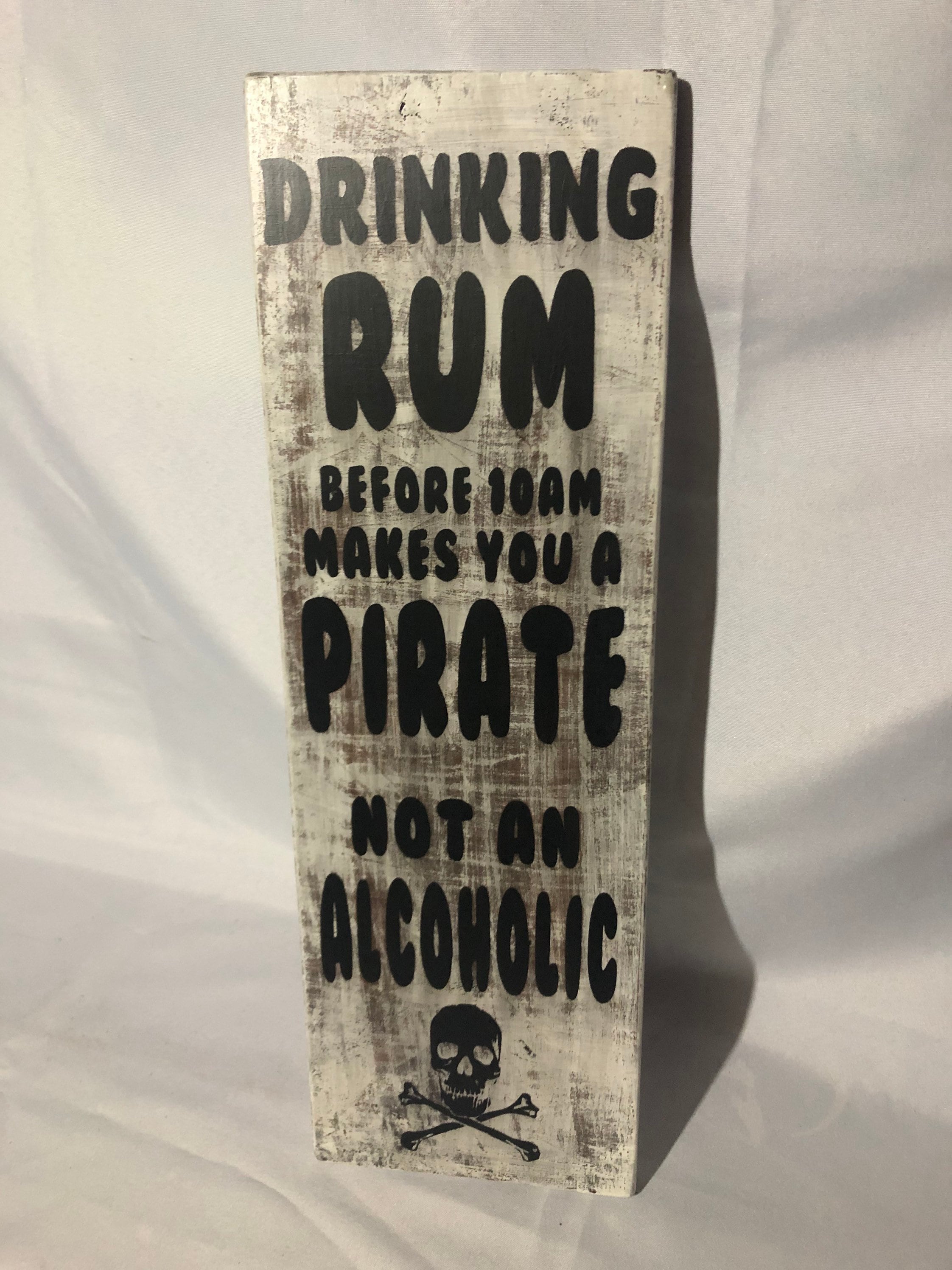 Pirate Sign Drinking rum before 10am makes you a pirate not an ...