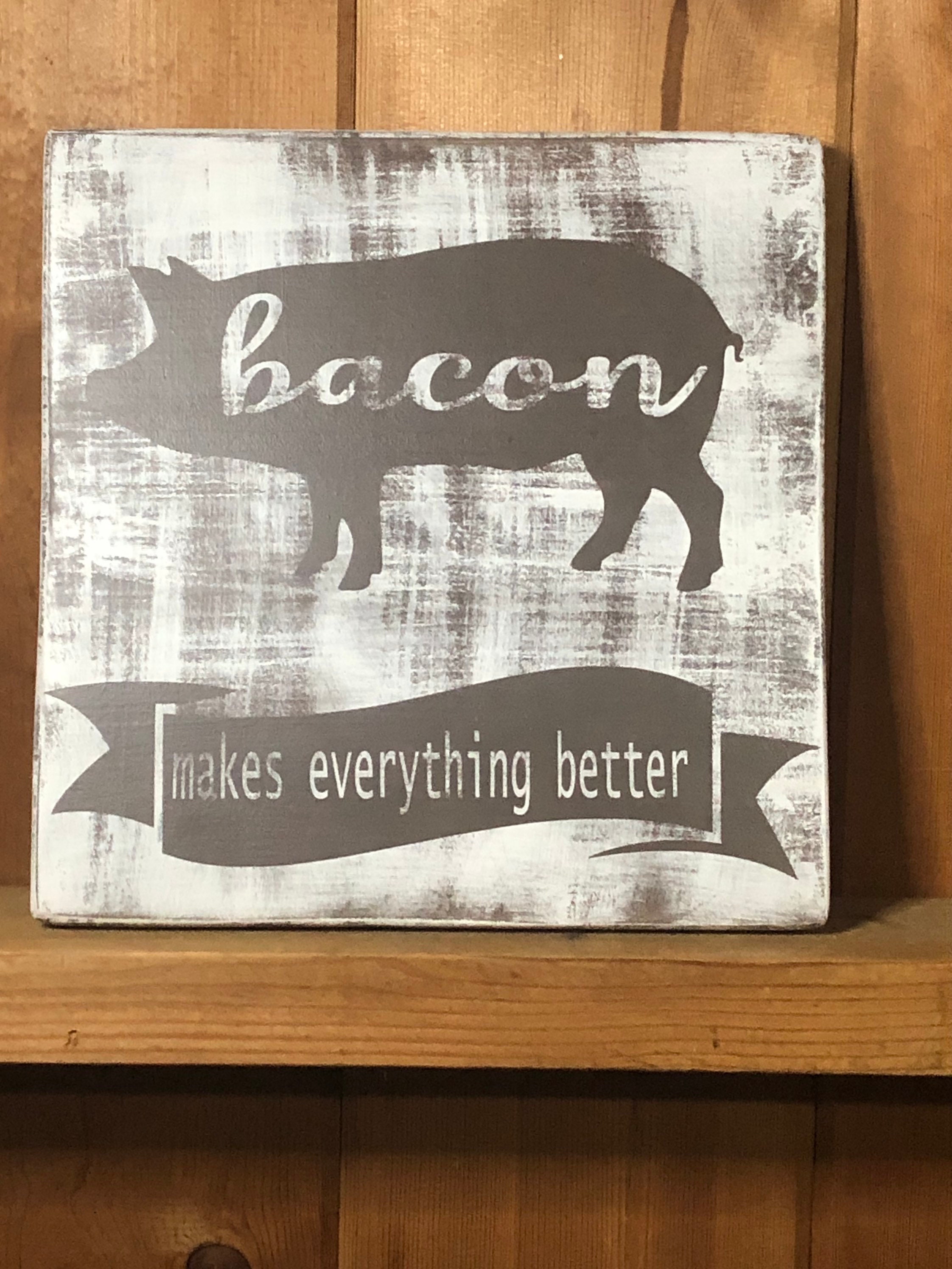Farmhouse Pig Sign - Bacon Makes Everything Better - White Washed ...