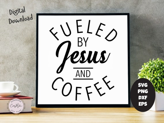 Christian SVG Christian Coffee Svg Fueled by Jesus Svg | Etsy