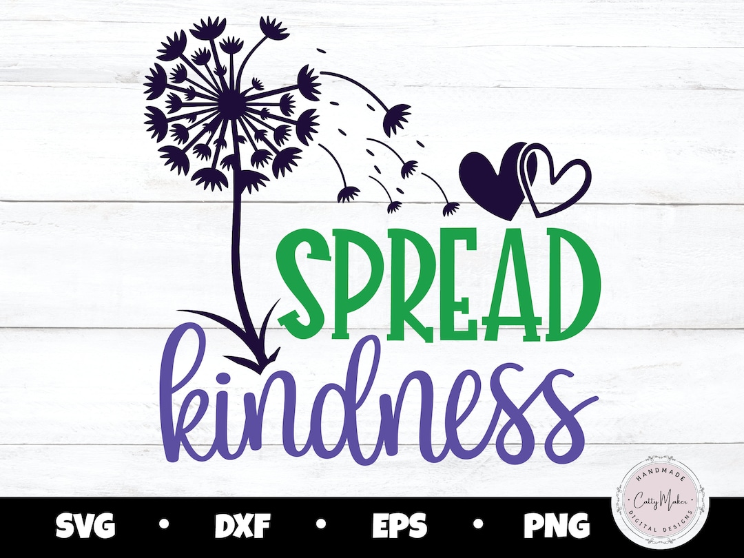 Kindness Svg, Spread Kindness Svg, Be Kind Svg, Motivational Svg ...